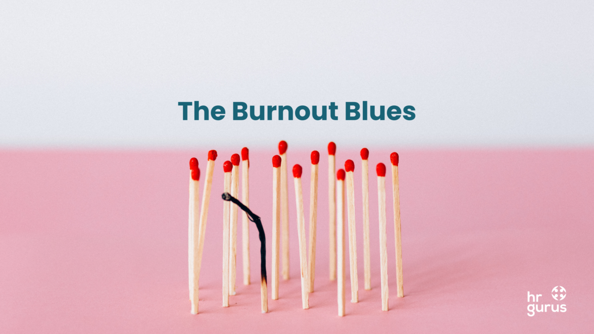 The Burnout Blues: How to spot and stop burnout before it gets you down ...